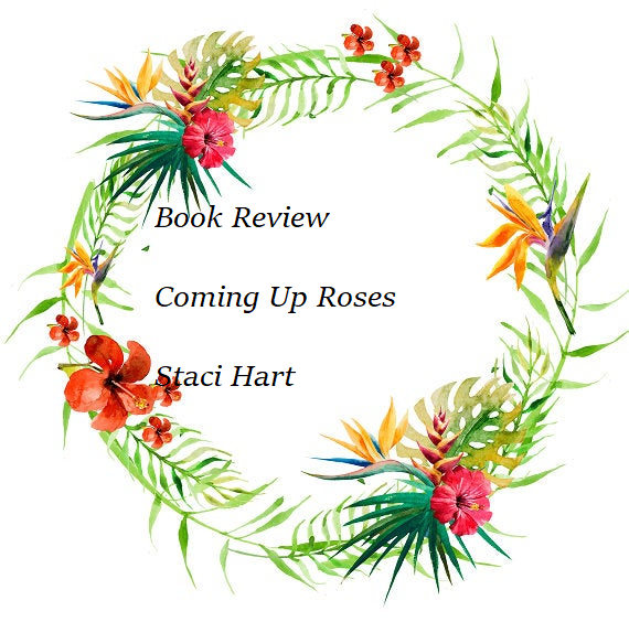 Coming Up Roses – Book Review – Tropical Girl Reads